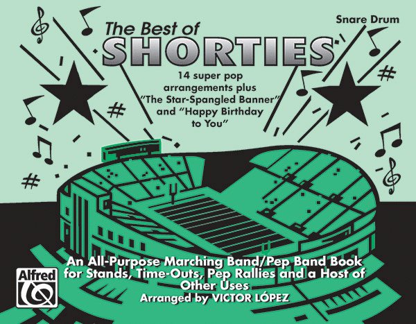 The Best of "Shorties": An All-Purpose Marching Band/Pep Band Book for