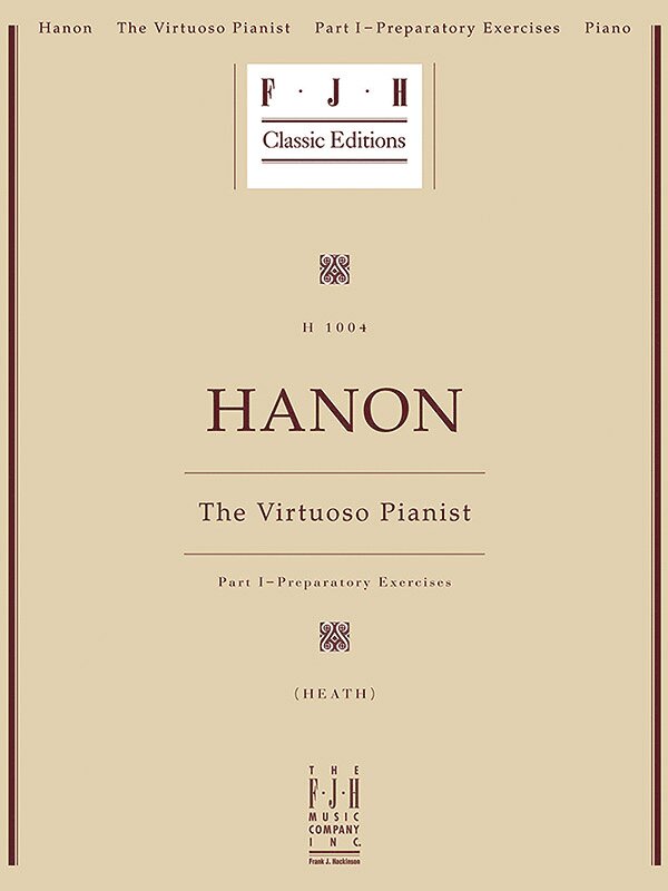 Hanon: The Virtuoso Pianist, Part I - Preparatory Exercises